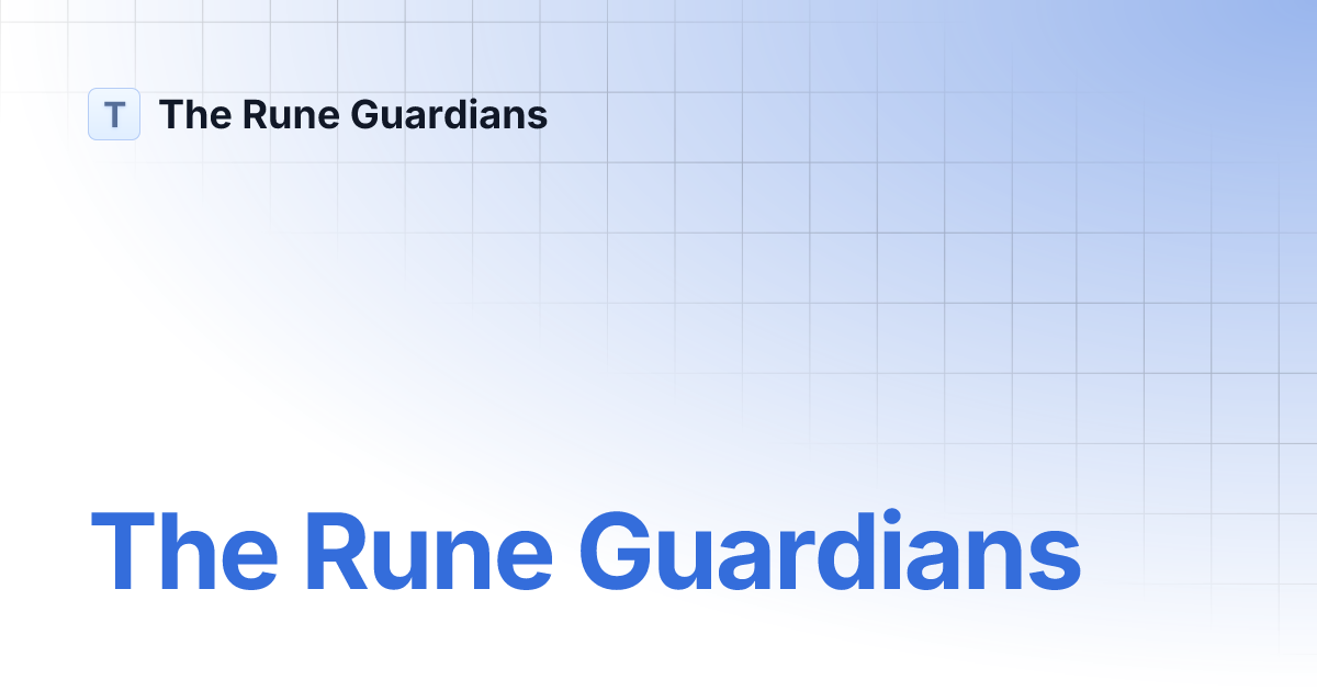 The Rune Guardians | The Rune Guardians